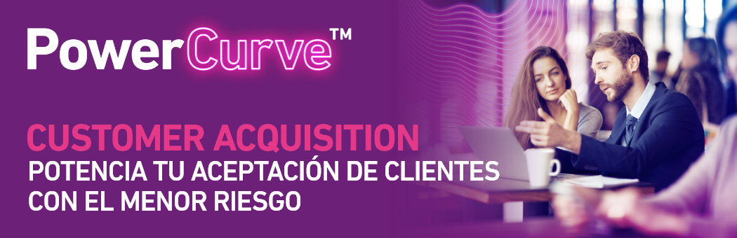 PowerCurve Customer Acquisition ¿Por qué puede ayudarte esta nueva ...